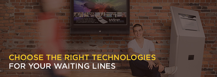 How to Choose the Right Technologies for Your Waiting Lines